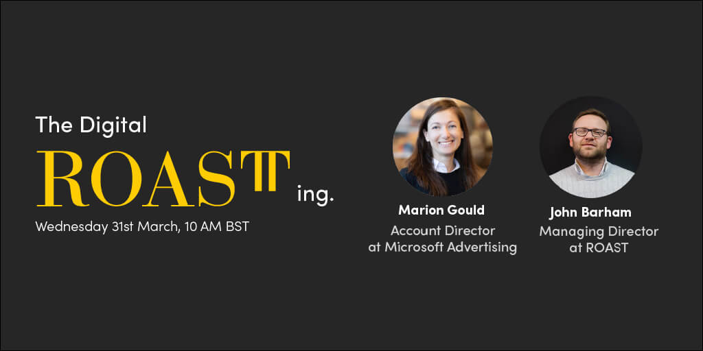 The Digital ROASTing with Microsoft Advertising - We Are Roast